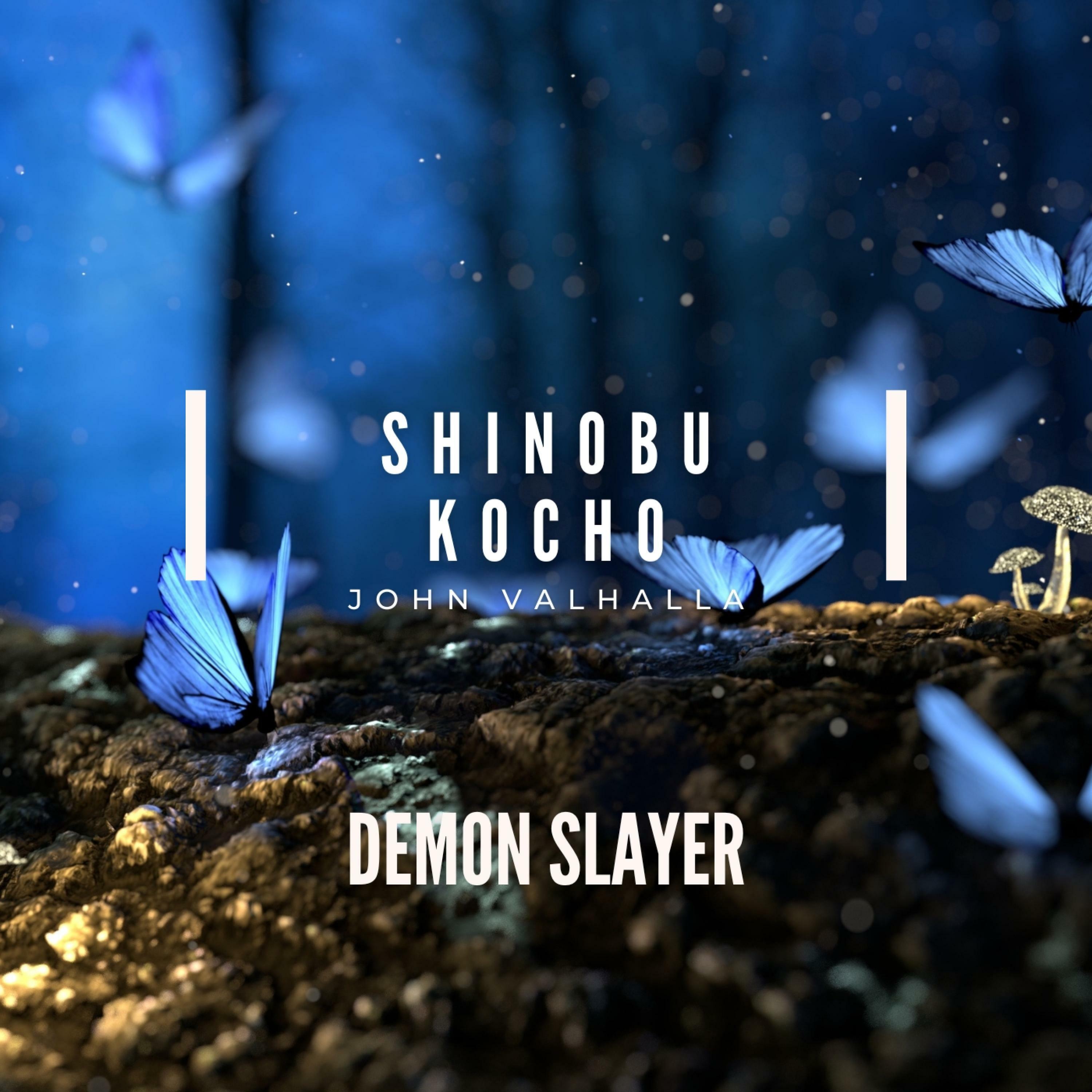 John Valhalla - Shinobu Kocho, Demon Slayer | iHeart