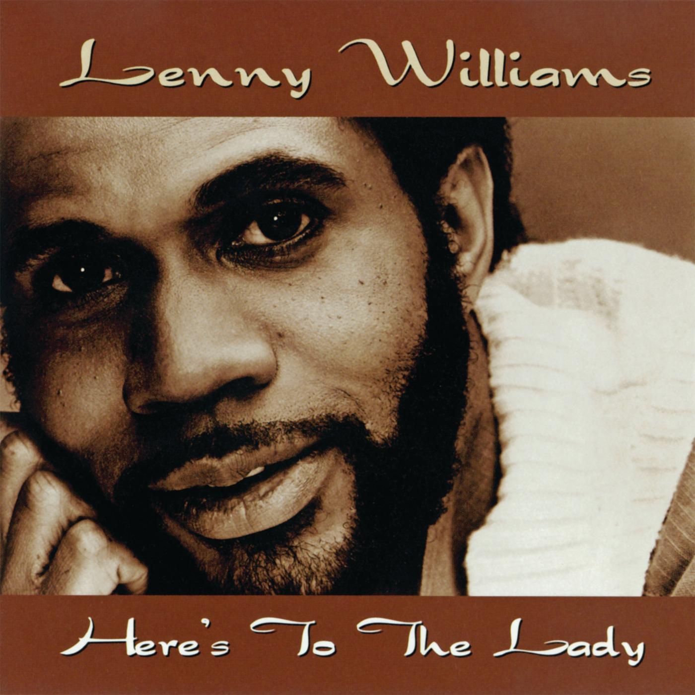 Lenny Williams - Here's To The Lady | iHeart