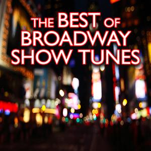 Soundtrack - The Best of Broadway Show Tunes | iHeart