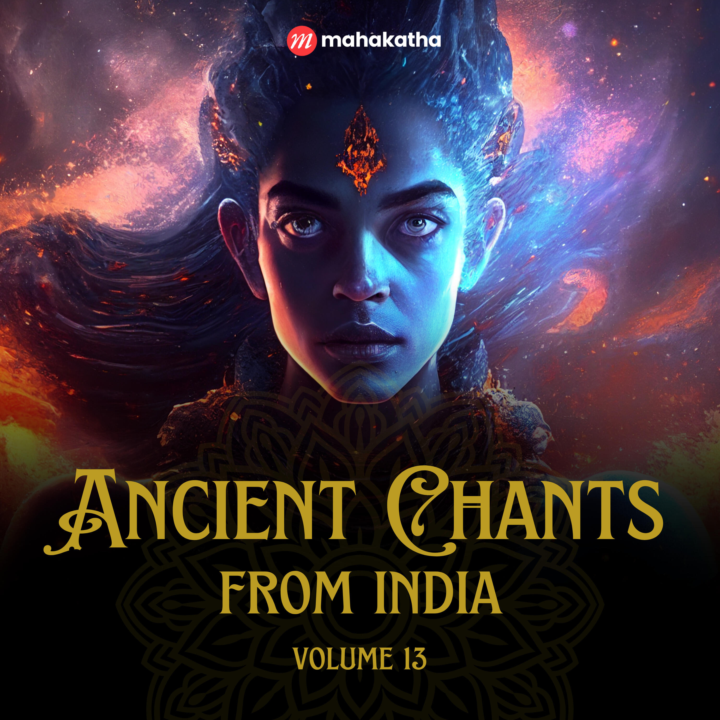 Mahakatha - Ancient Chants from India, Vol. 13 | iHeart