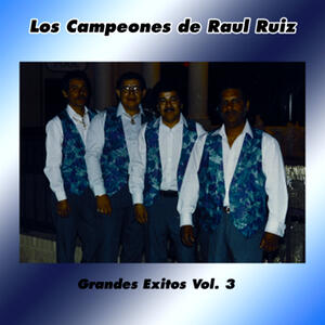 Los Campeones De Raul Ruiz - Grandes Exitos Vol. I | iHeart