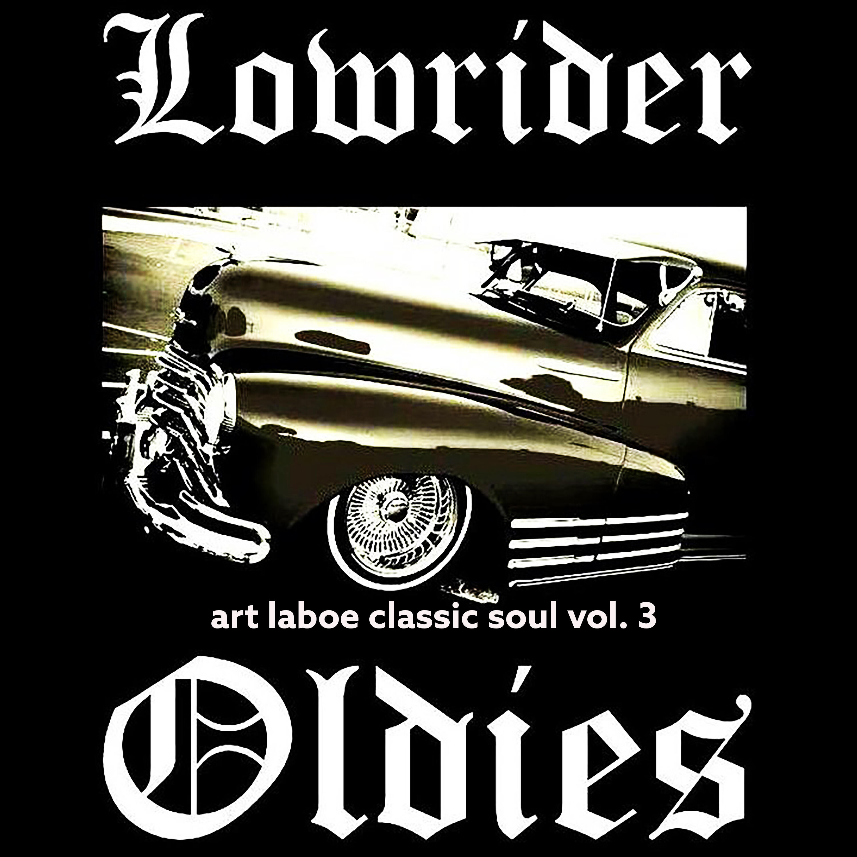 Various Artists Lowrider Oldies Art Laboe Classic Soul Vol 3 Iheart