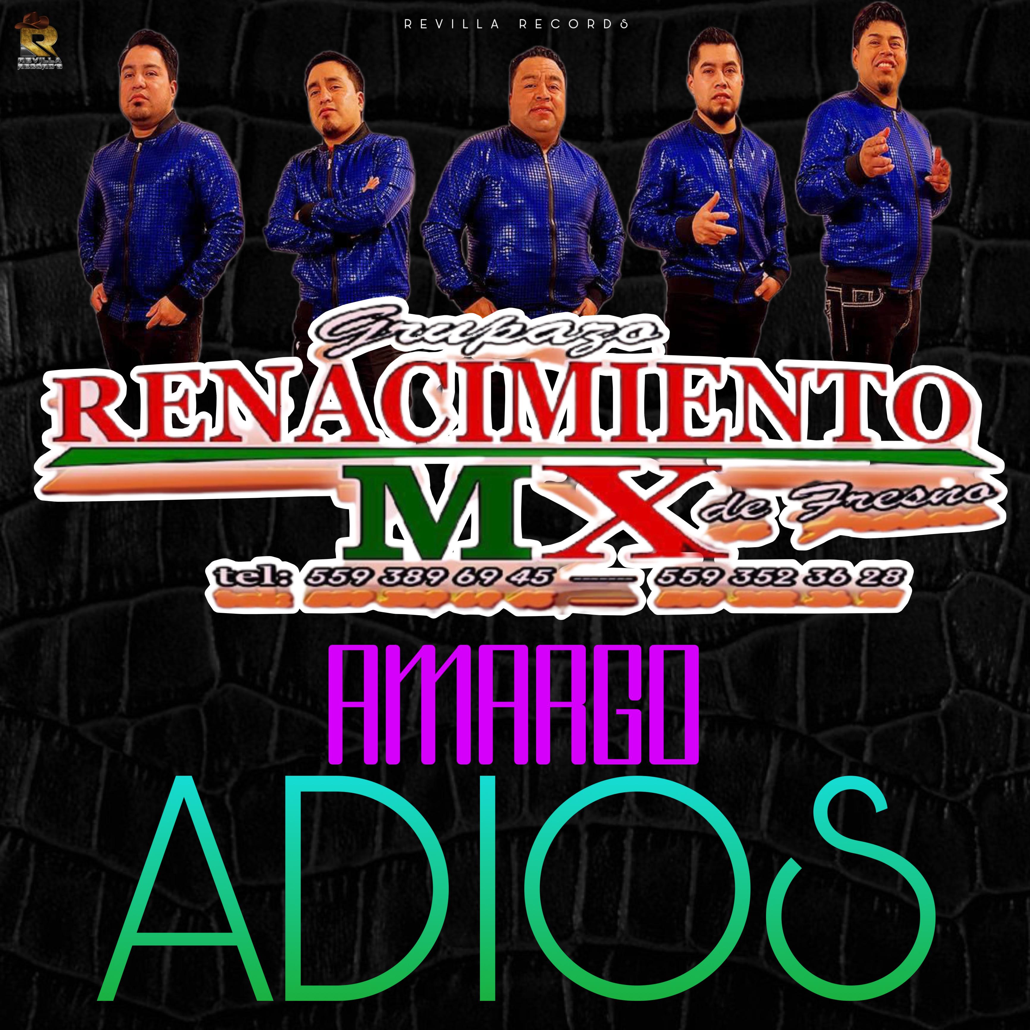 GRUPAZO RENACIMIENTO MX DE FRESNO - Amargo Adios | iHeart