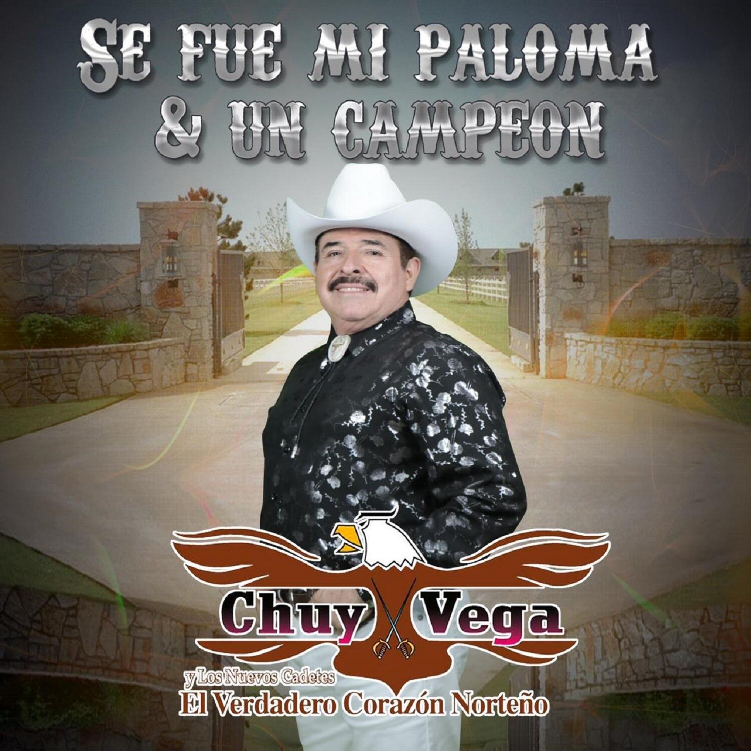 Chuy Vega Y Los Nuevos Cadetes Se Fue Mi Paloma Un Campeon Iheart
