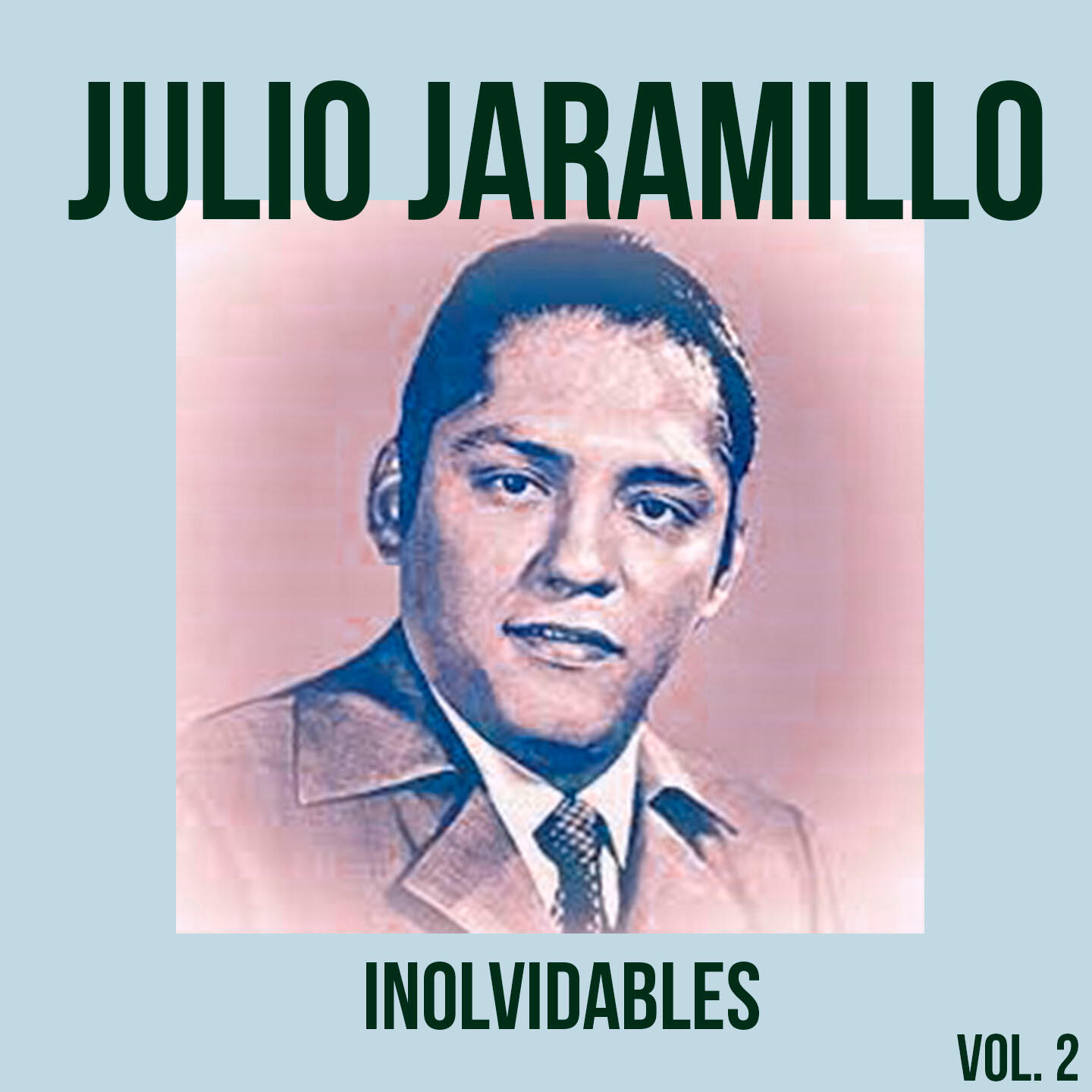 Julio Jaramillo - Julio Jaramillo-Inolvidables, Vol. 2 | iHeart