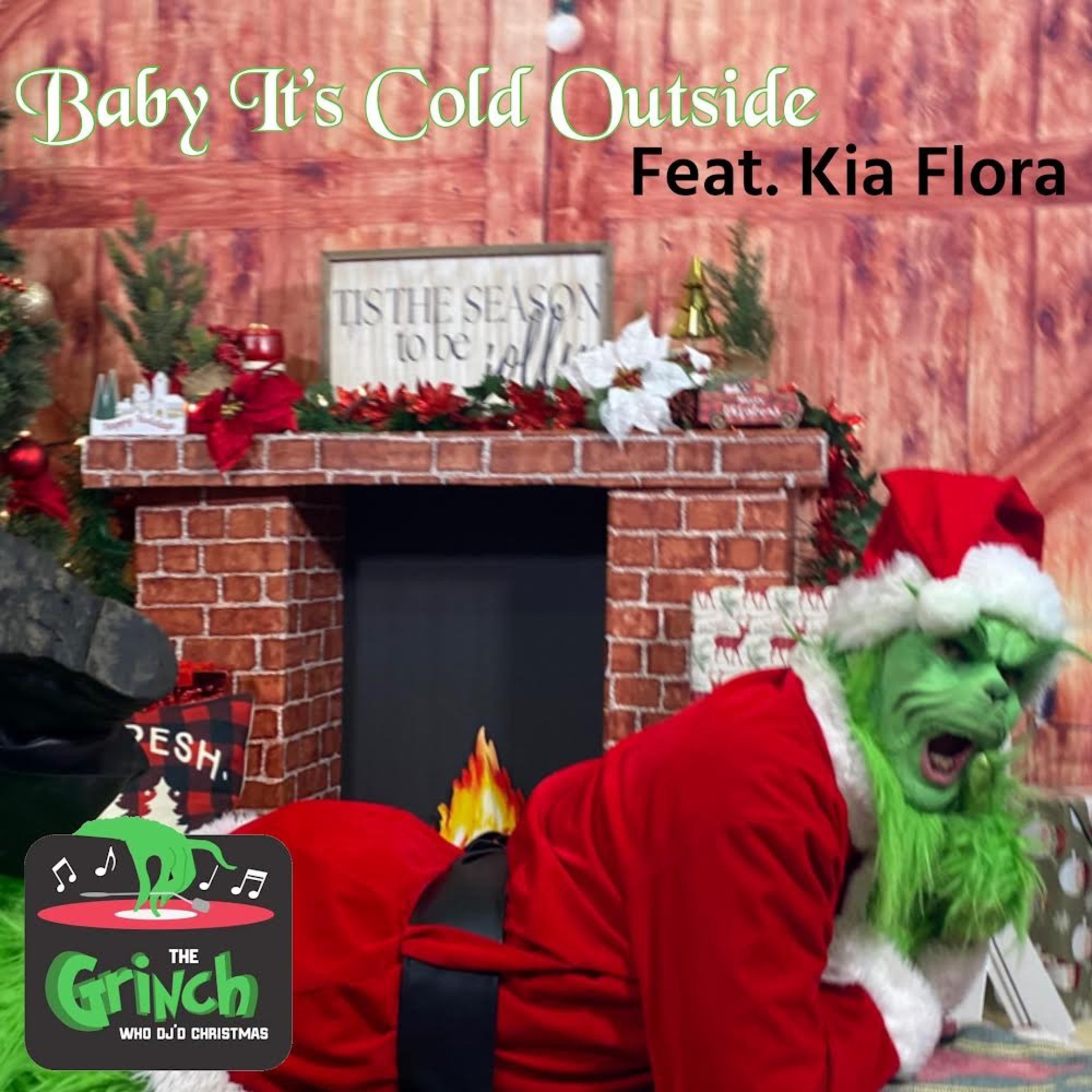 The Grinch Who DJ'd Christmas - Baby It's Cold Outside (feat. Kia Flora ...