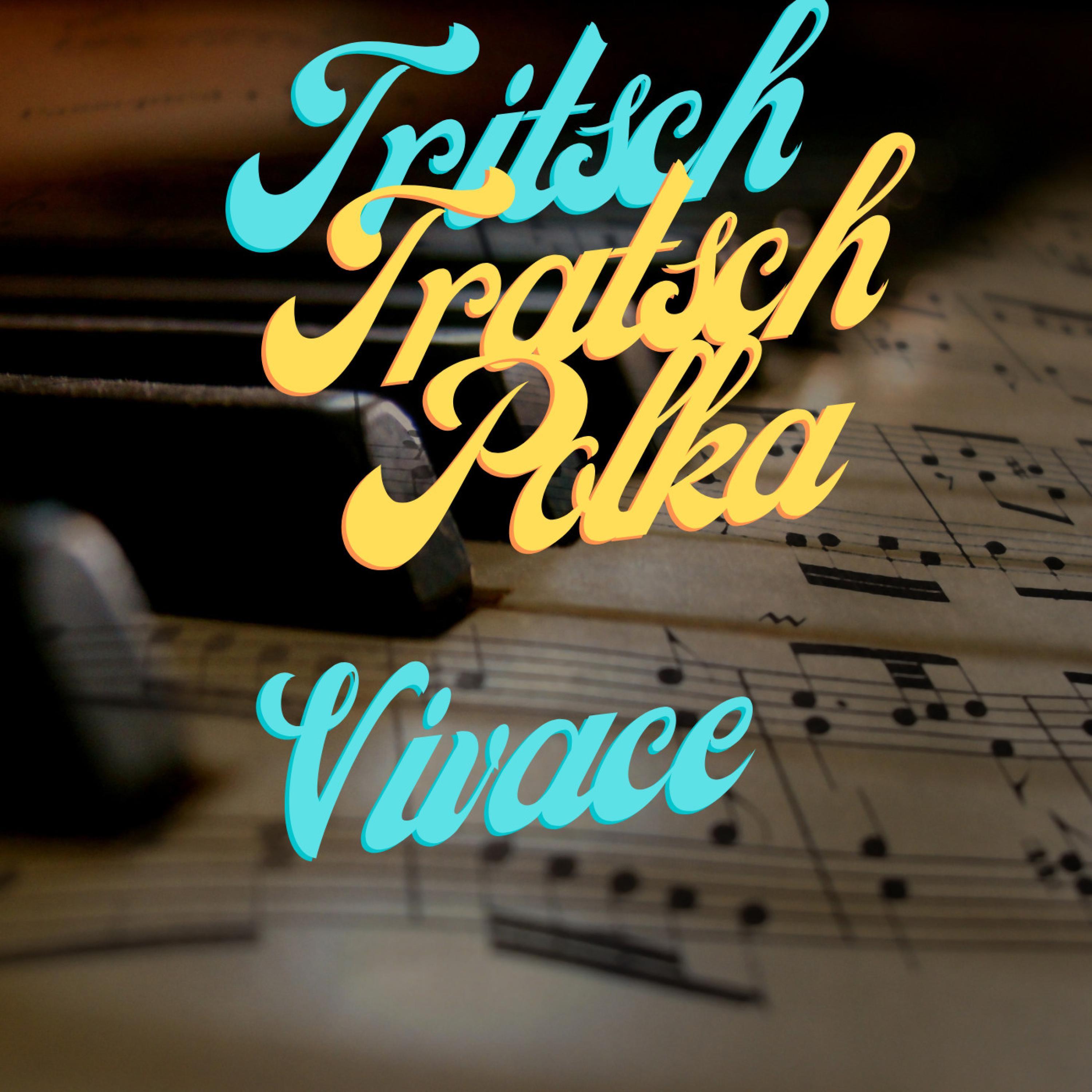 Vivace - Tritsch Tratsch Polka | iHeart