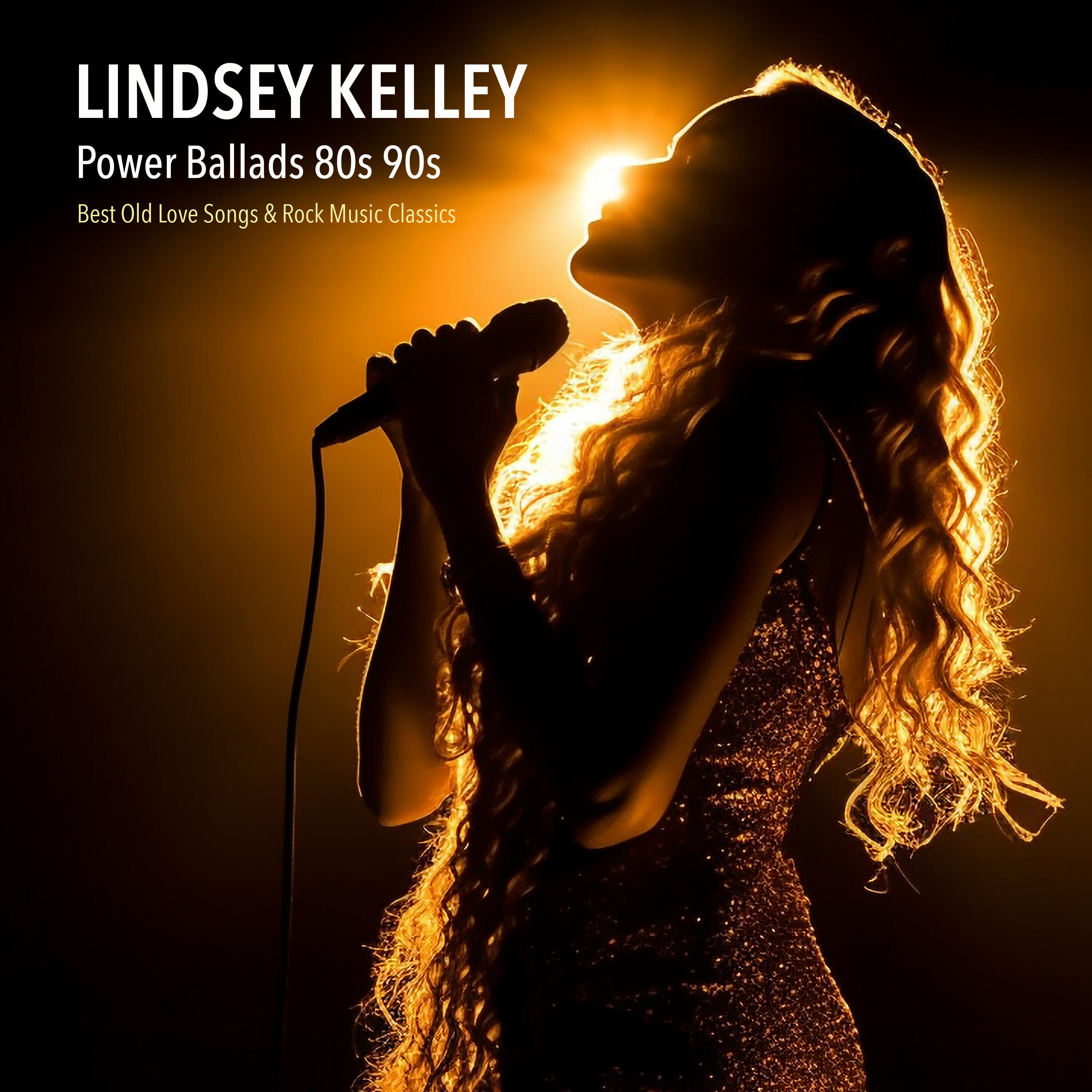 Lindsey Kelley - Power Ballads 80S 90S: Best Old Love Songs & Rock ...