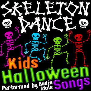 Audio Idols - Skeleton Dance: Kids Halloween Songs | iHeart