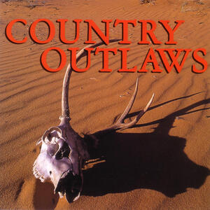 Various Artists - Country Outlaws | iHeart