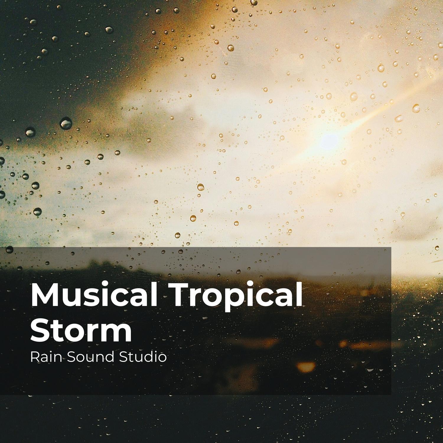 Rain Sound Studio - Musical Tropical Storm | iHeart