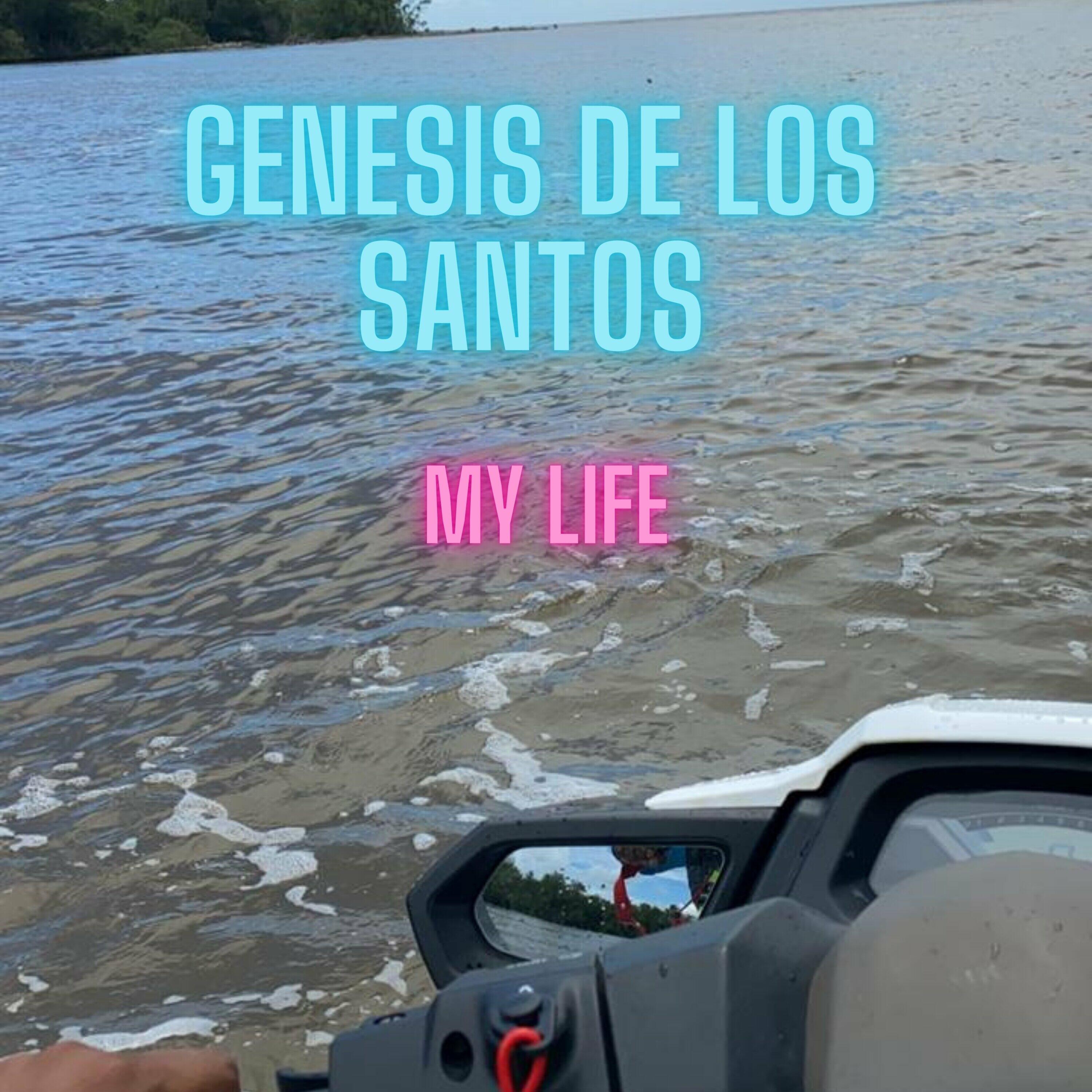 genesis de los santos - My Life | iHeart