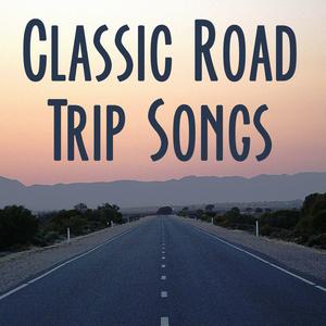 Various Artists - Classic Road Trip Songs: Best Driving Music for Your ...