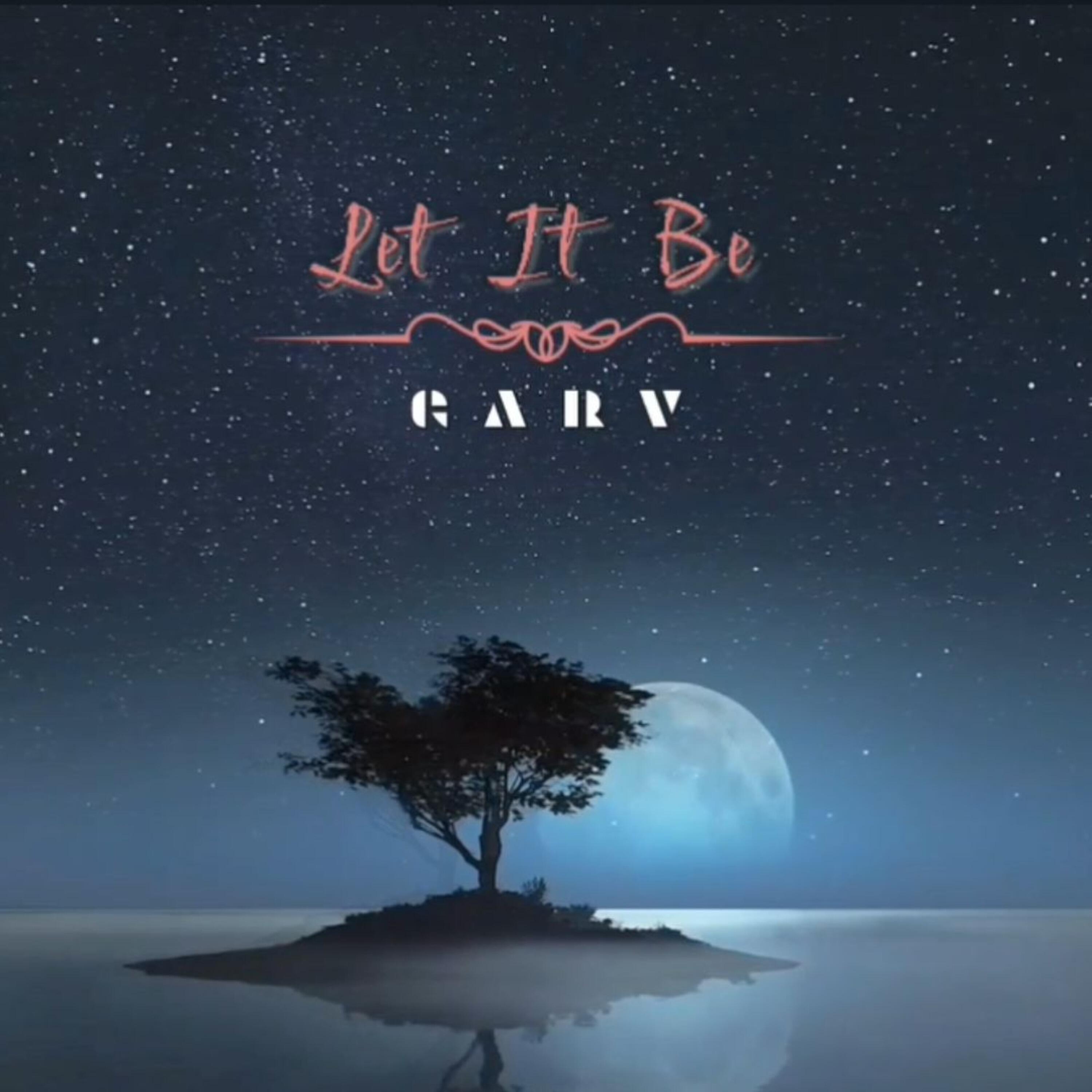 Garv - LET IT BE | iHeart