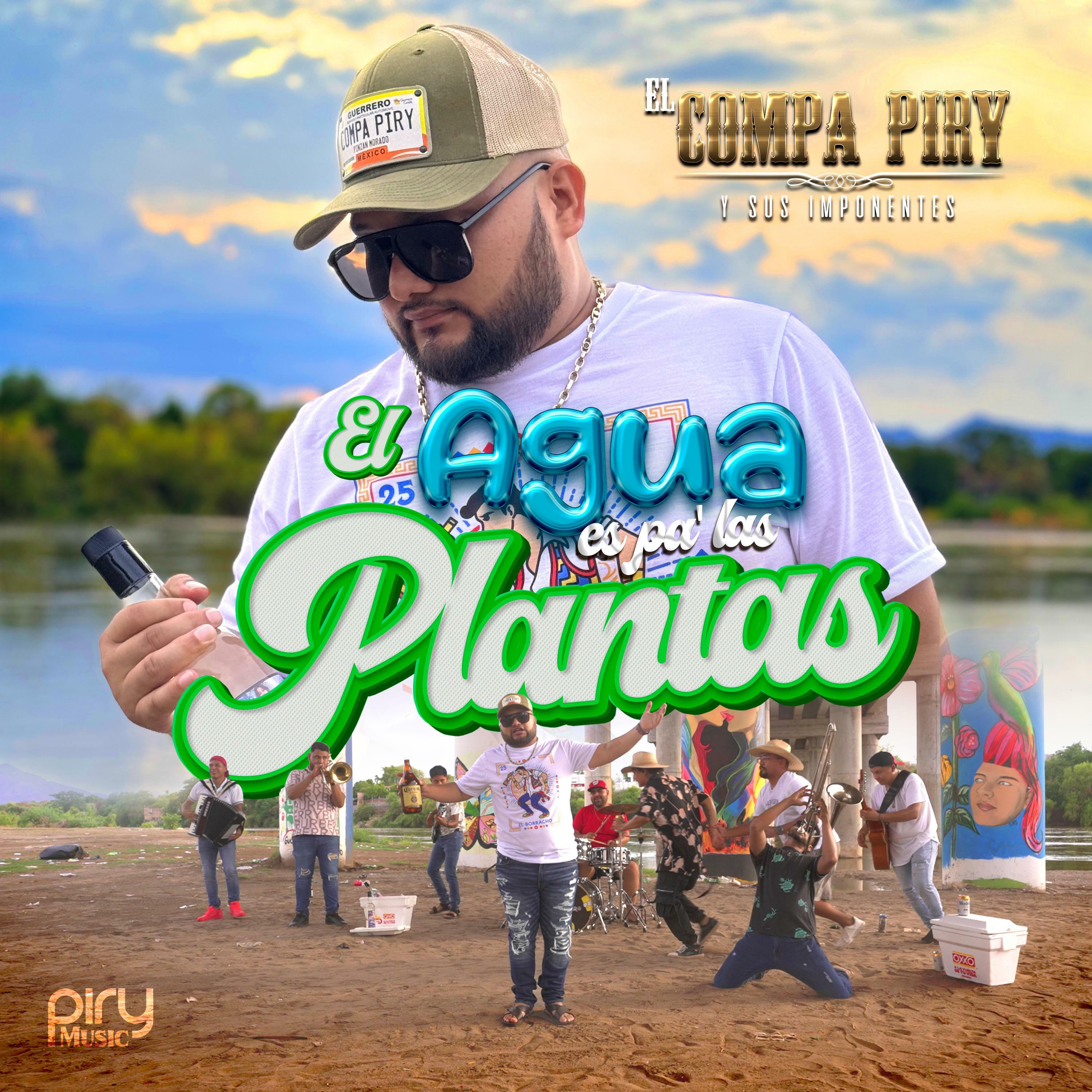 El Compa Piry y Los Imponentes - El Agua Es Pa' Las Plantas | iHeart