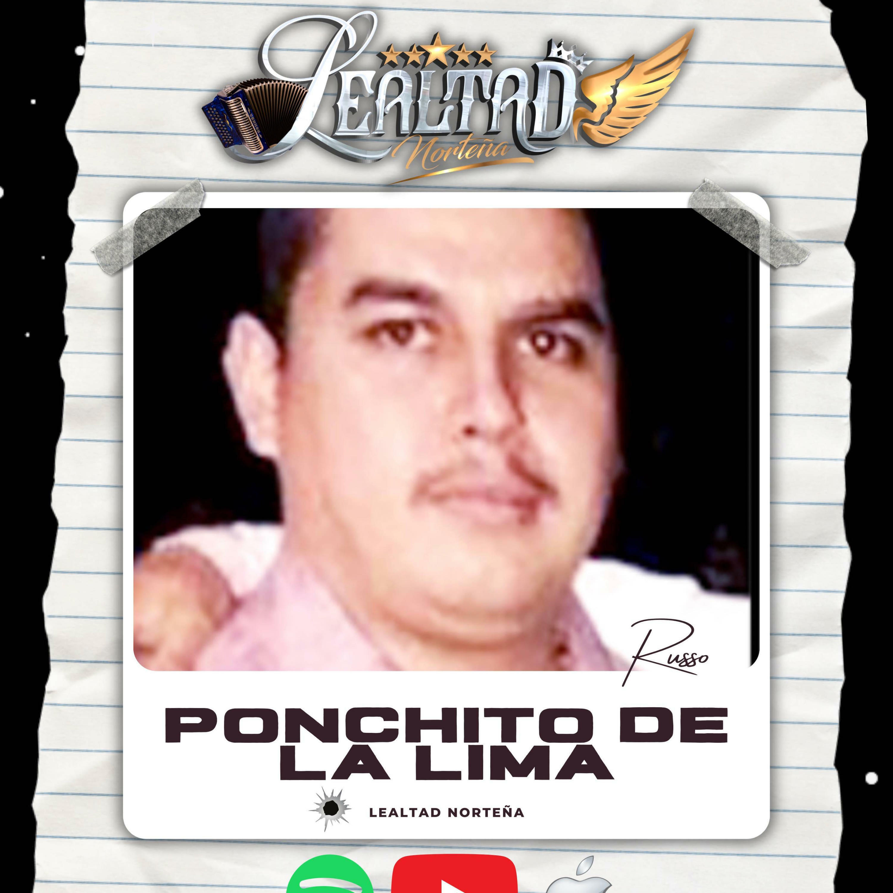 Lealtad Norteña - Ponchito De La Lima (Lealtad Norteña) | iHeart