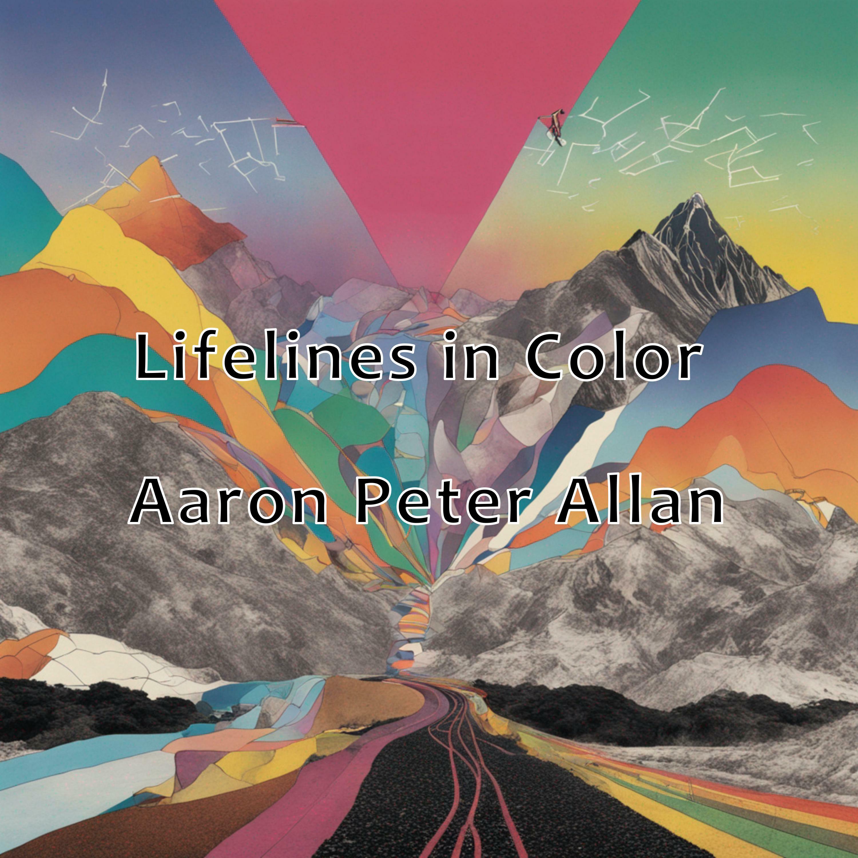 Aaron Peter Allan - Lifelines in Color | iHeart