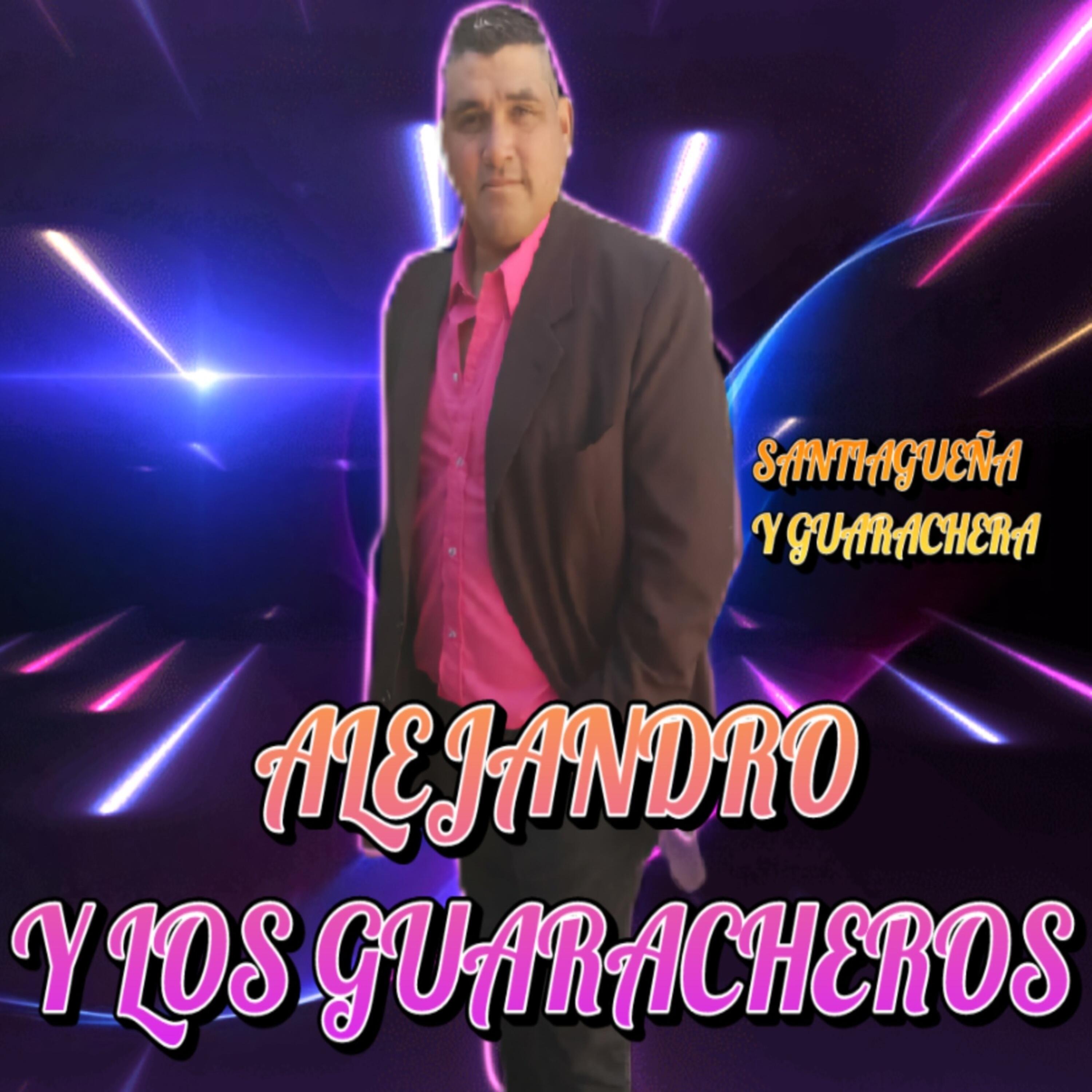 Alejandro y los guaracheros - Santiagueña y Guarachera | iHeart