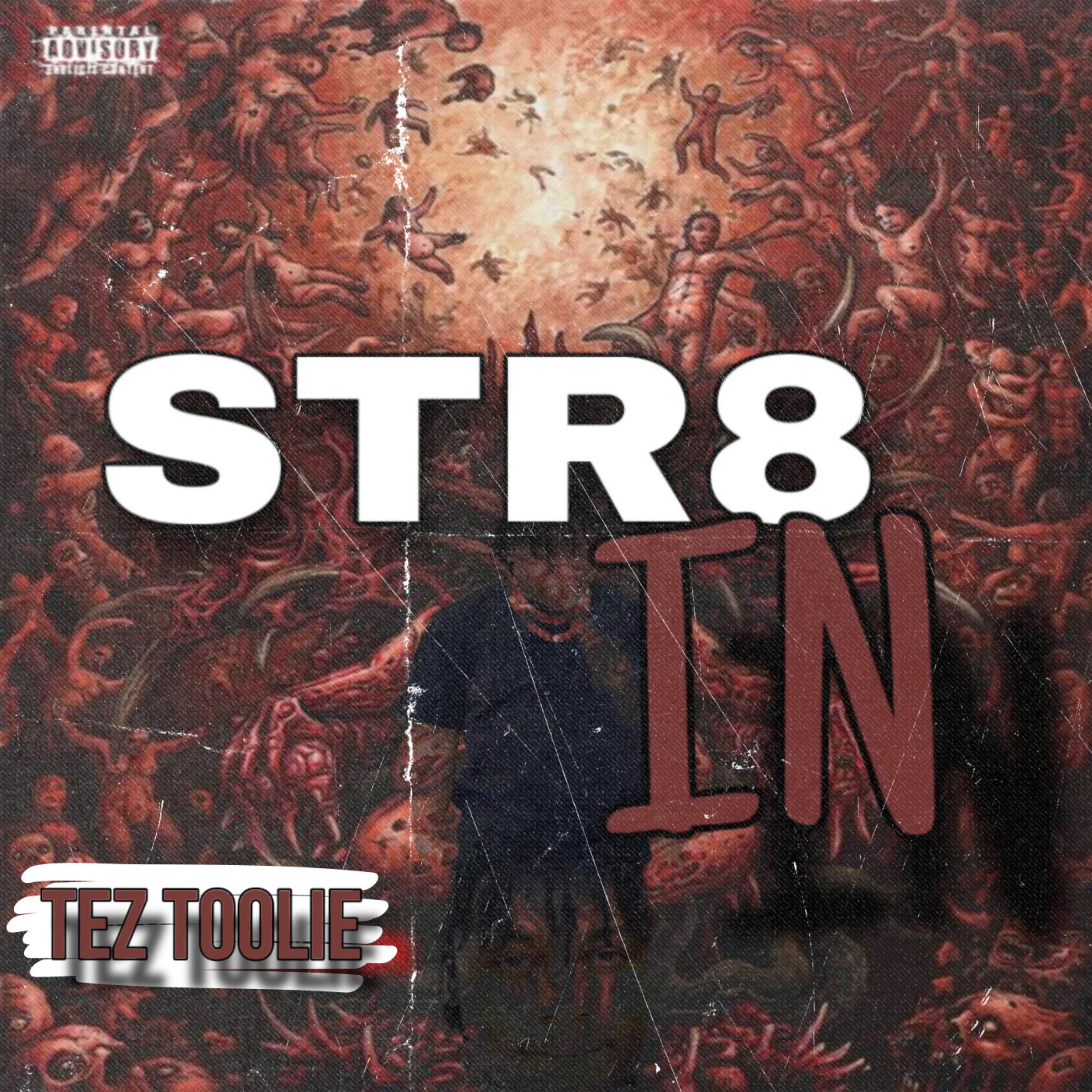 Tez Toolie - Str8 In | iHeart