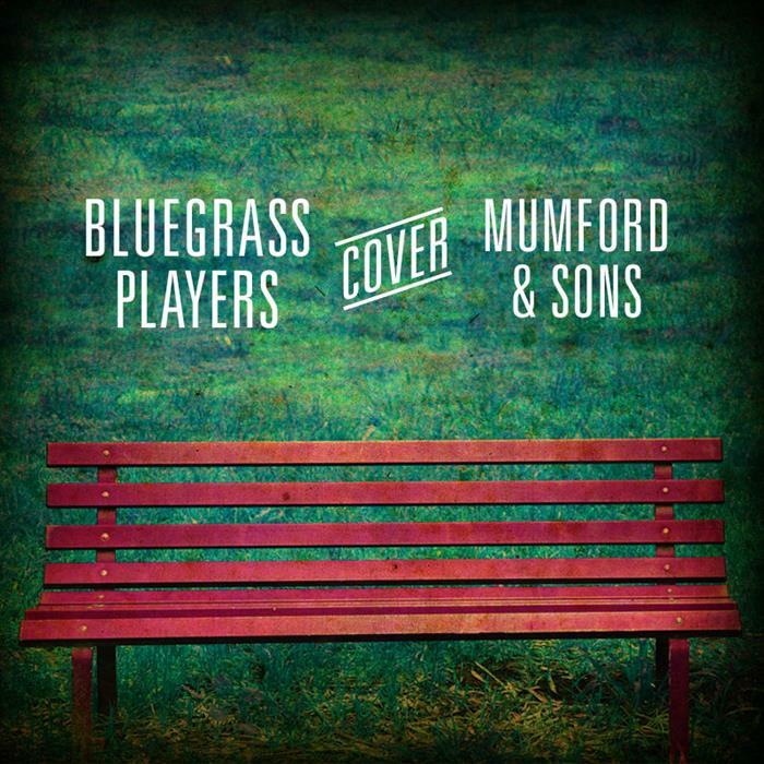 Bluegrass Players - Bluegrass Players Cover Mumford & Sons | iHeart