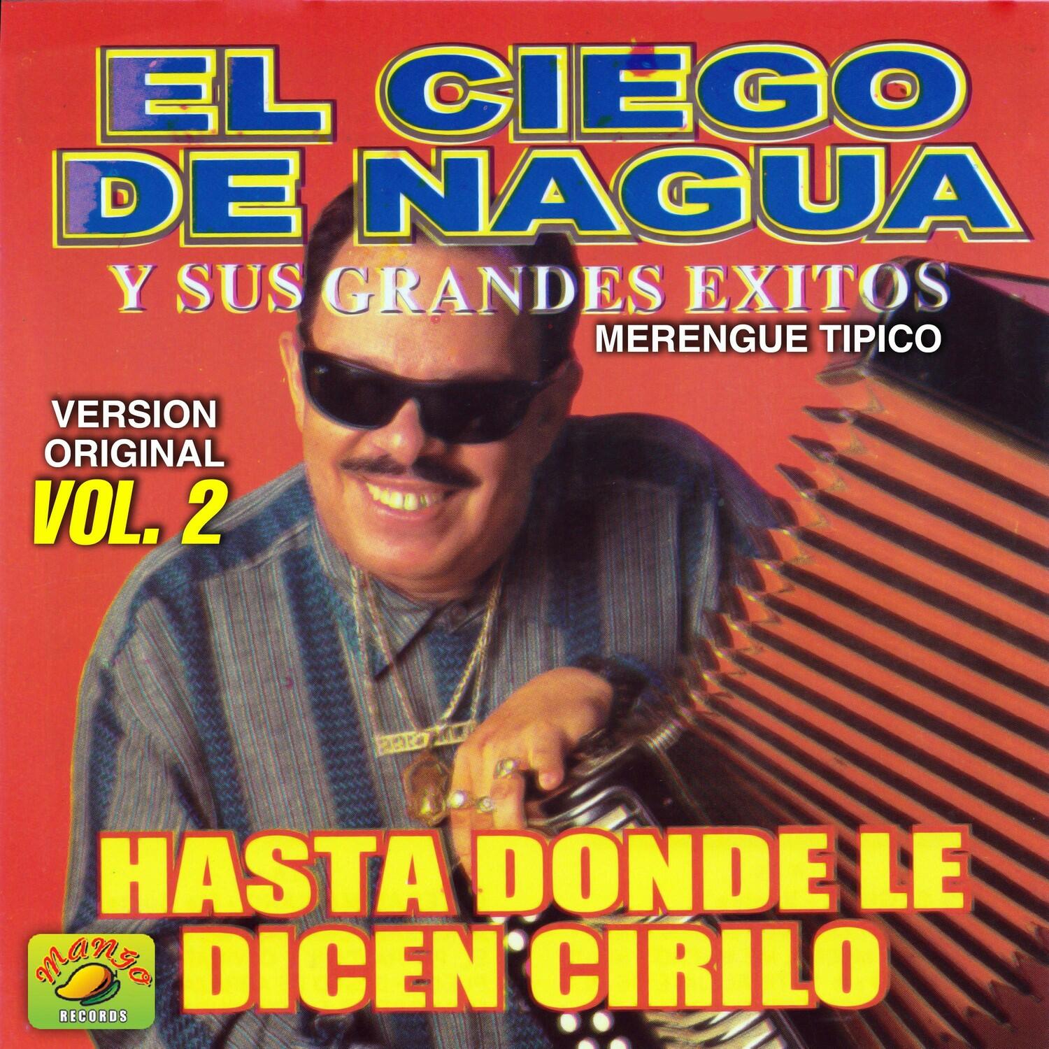 El Ciego de Nagua - El Ciego de Nagua y Sus Grandes Exitos, vol. 2 | iHeart