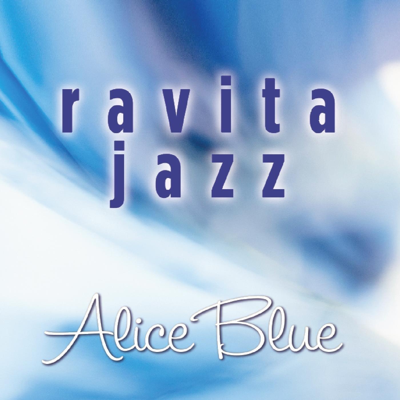 Ravita Jazz - Alice Blue | iHeart
