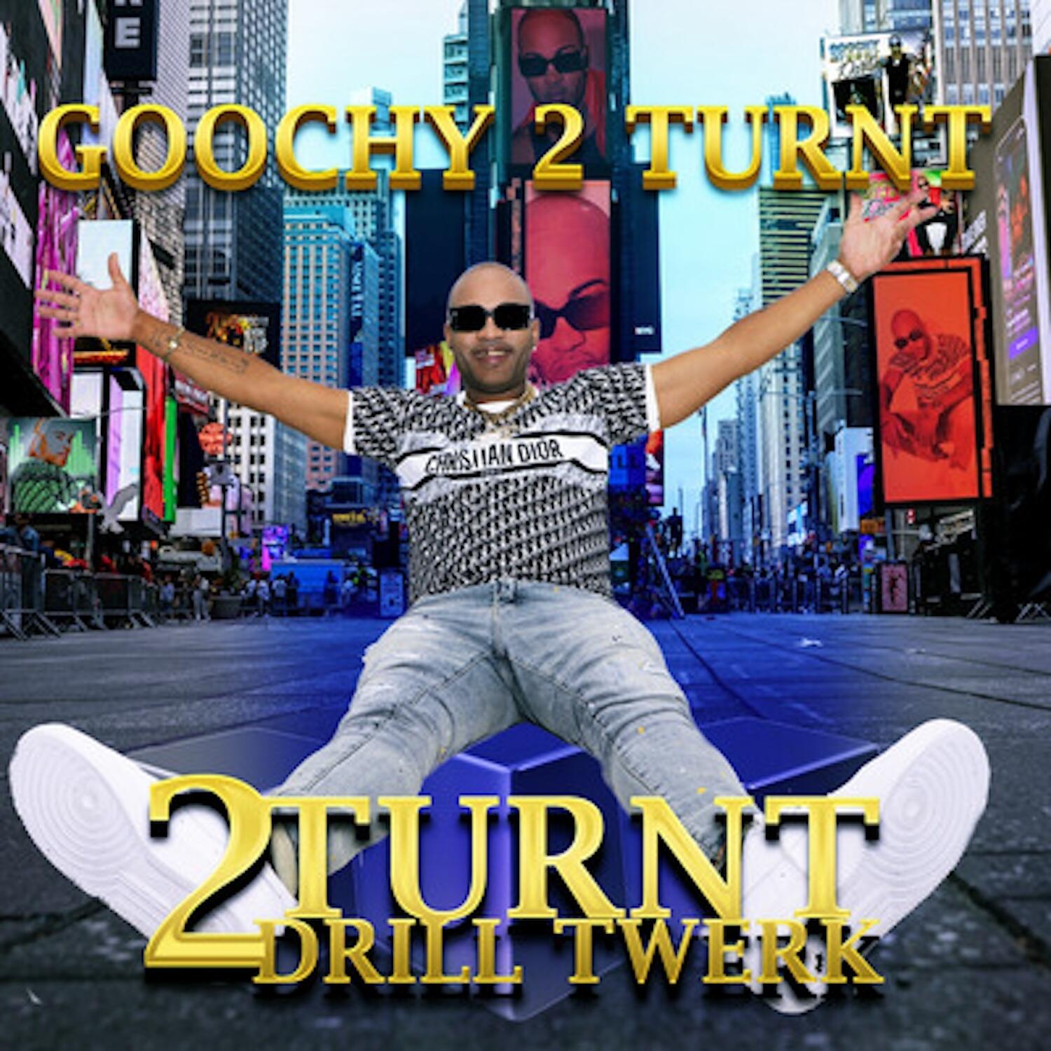 Goochy 2 Turnt - 2 Turnt Drill Twerk | iHeart