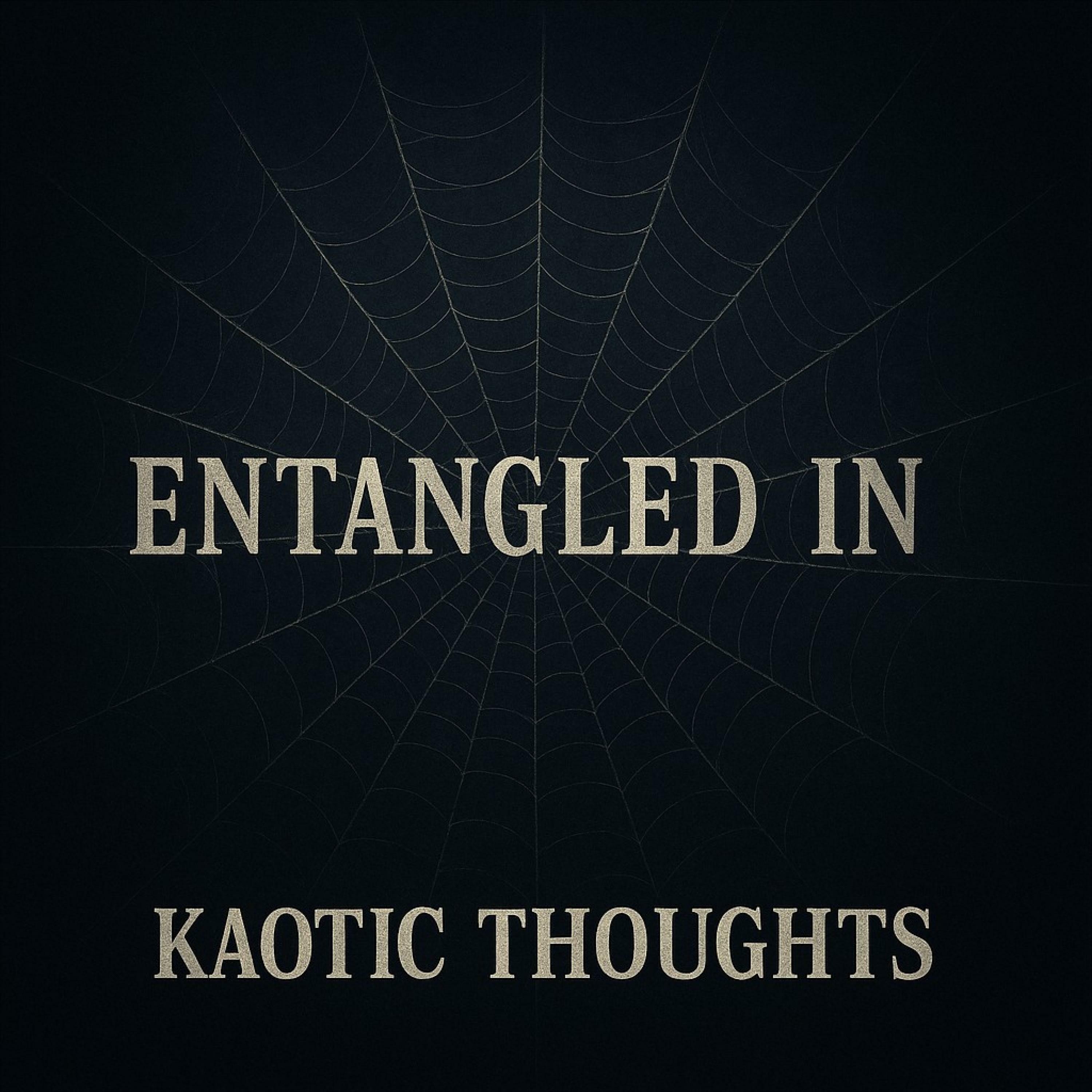 Kaotic Thoughts - Entangled In | iHeart