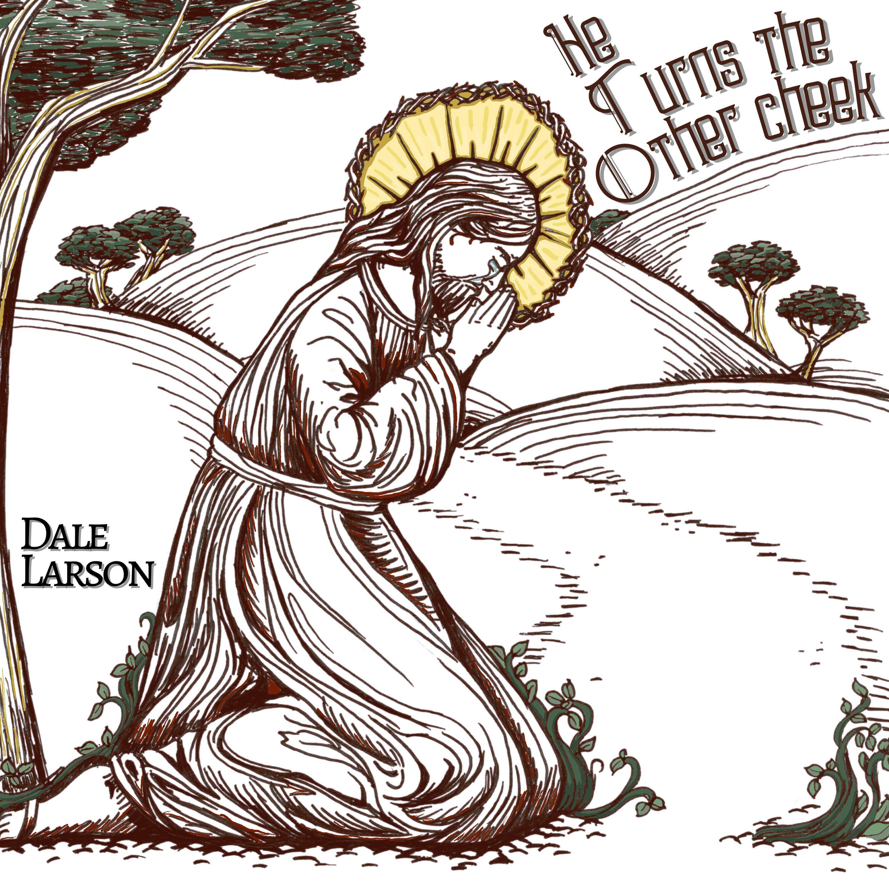 Dale Larson - He Turns the Other Cheek | iHeart