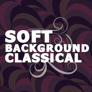 Various Artists - Soft Background Classical | iHeart