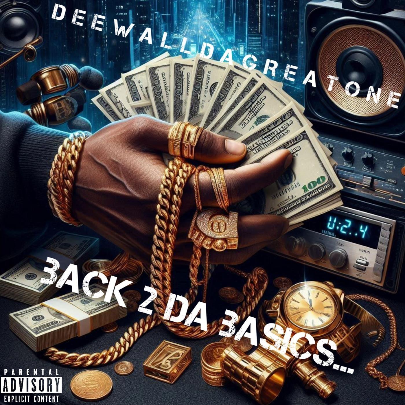DeeWallDaGreatOne - Back 2 Da Basics.. | iHeart