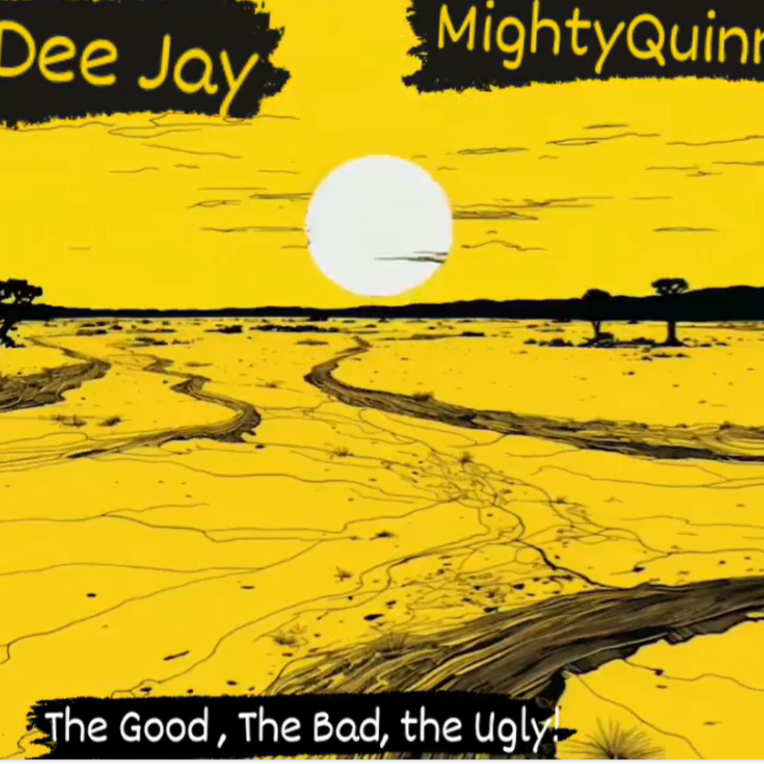 Dee Jay Mighty Quinn - THE GOOD, THE BAD, THE UGLY | iHeart