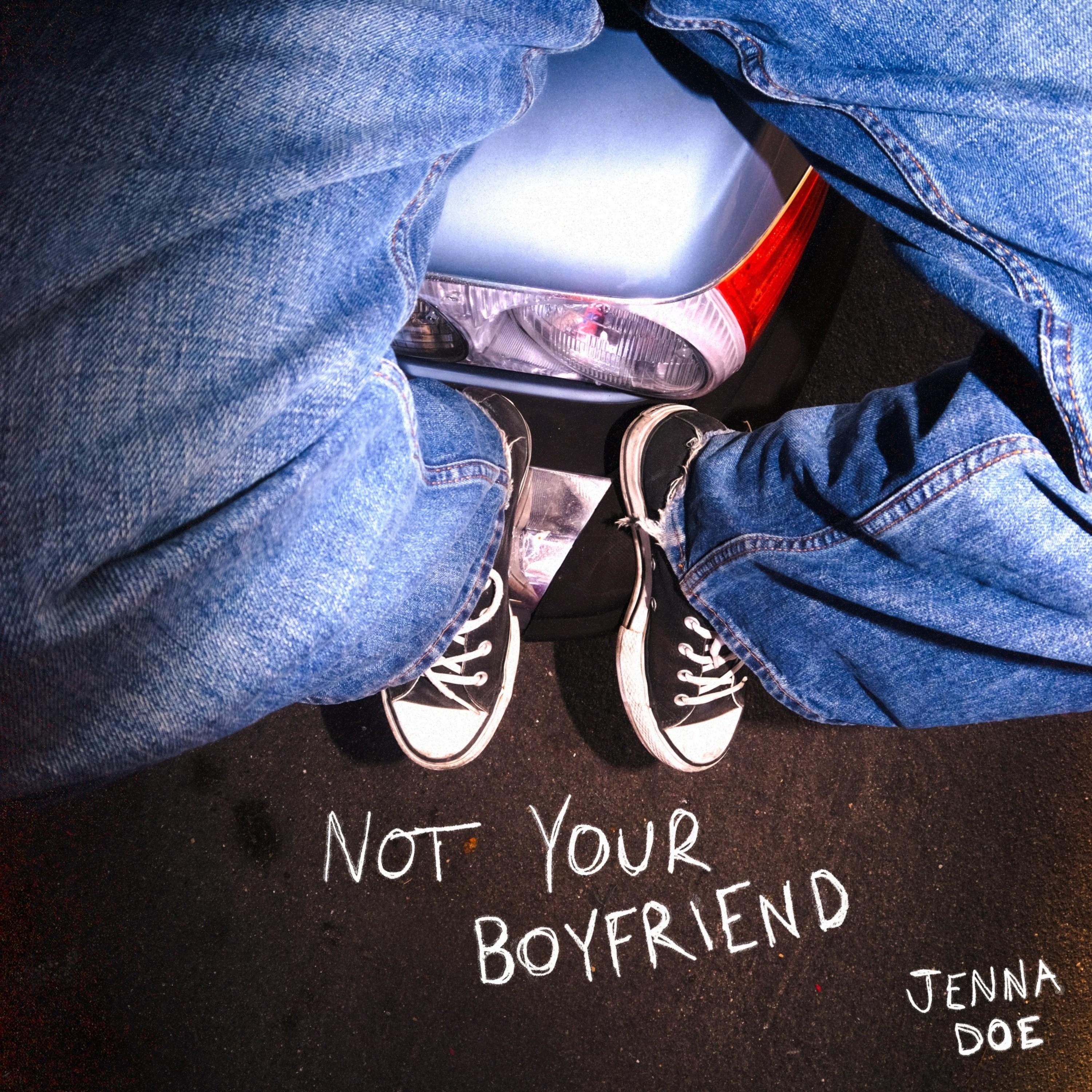 Jenna Doe - Not Your Boyfriend | iHeart