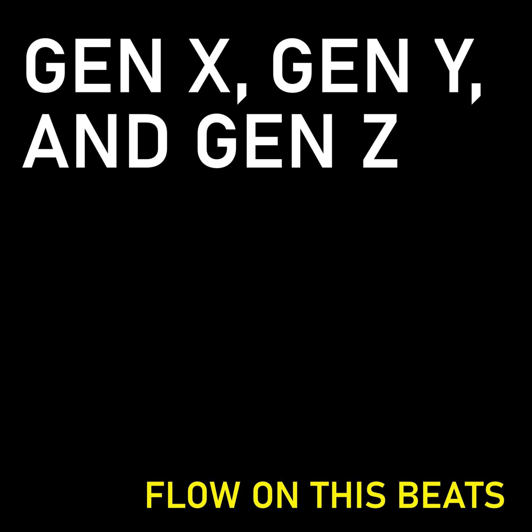 Flow On This Beat - Gen X, Gen Y, and Gen Z | iHeart