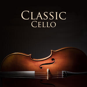Various Artists - Classic Cello | iHeart