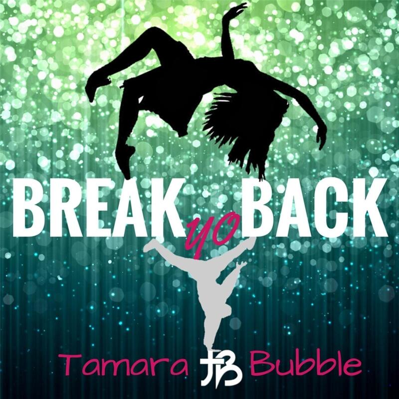 Tamara Bubble - Break Yo' Back | iHeart