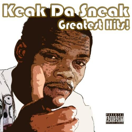 Keak da Sneak - Keak Da Sneak's Greatest Hits | iHeart