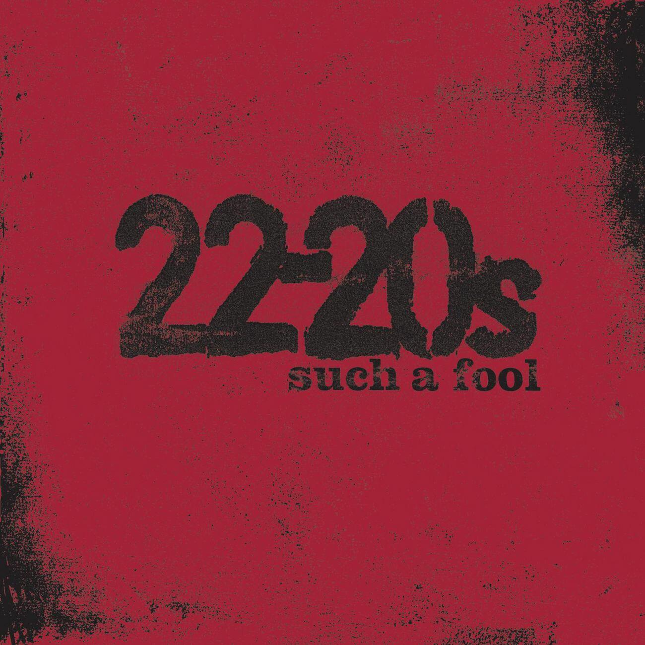 22-20s - Such A Fool | iHeart