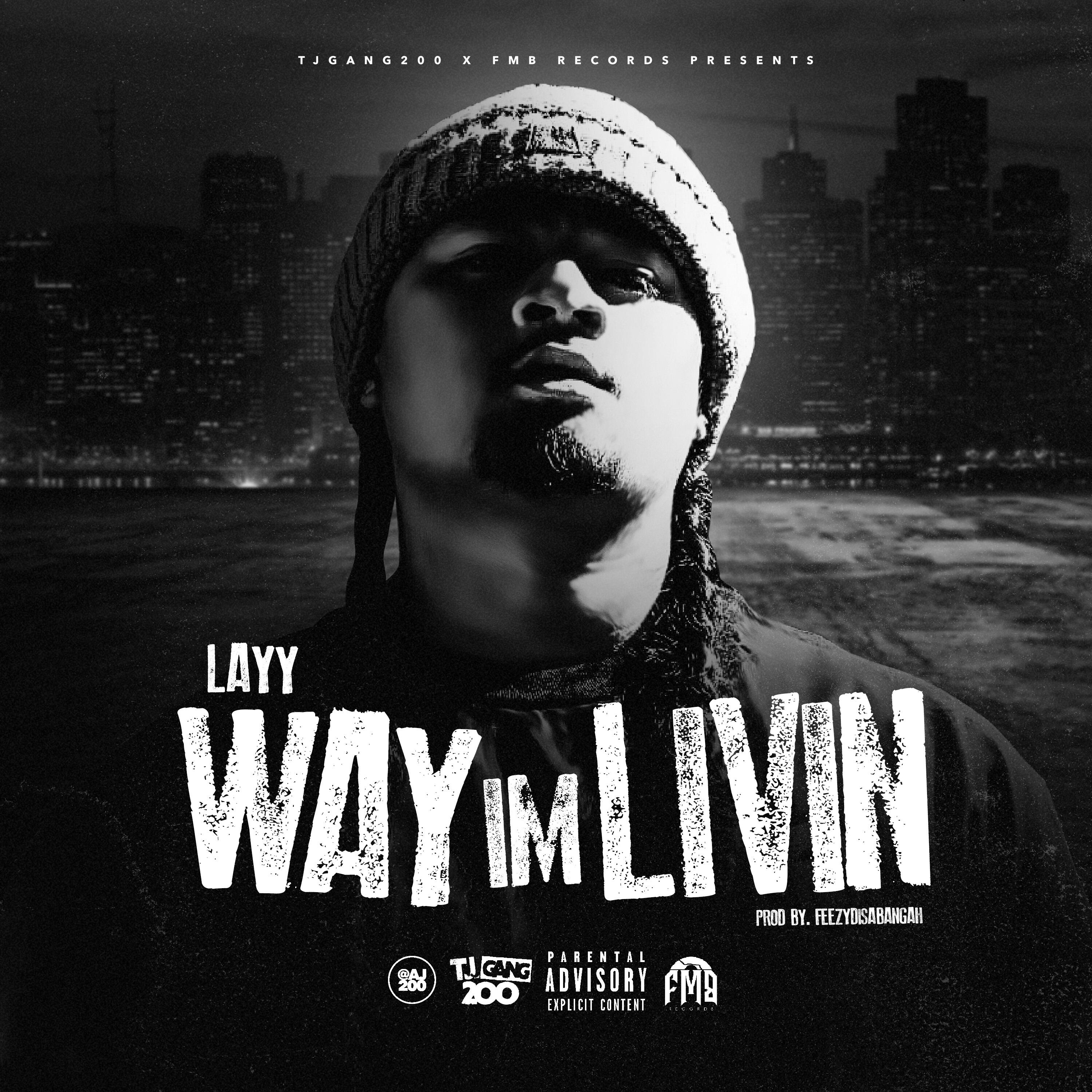 Layy - Way I'm Livin' | iHeart