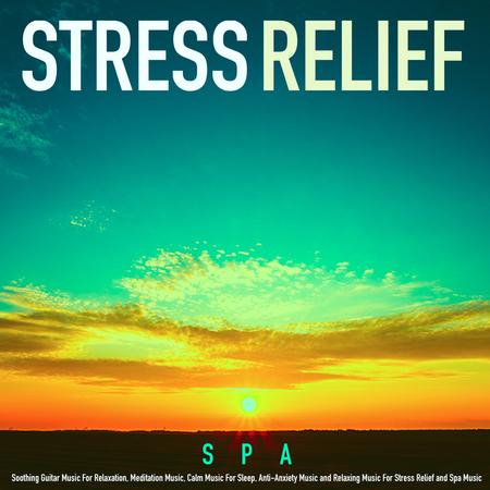 Spa - Stress Relief: Soothing Guitar Music for Relaxation, Meditation ...