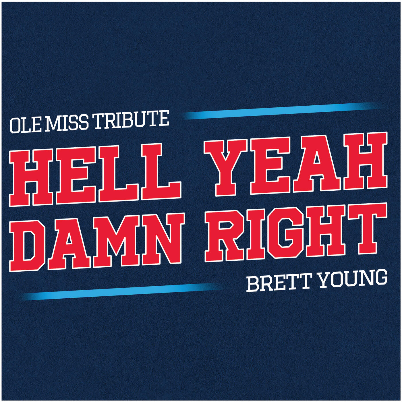 Brett Young - Hell Yeah Damn Right (Ole Miss Tribute) | iHeart
