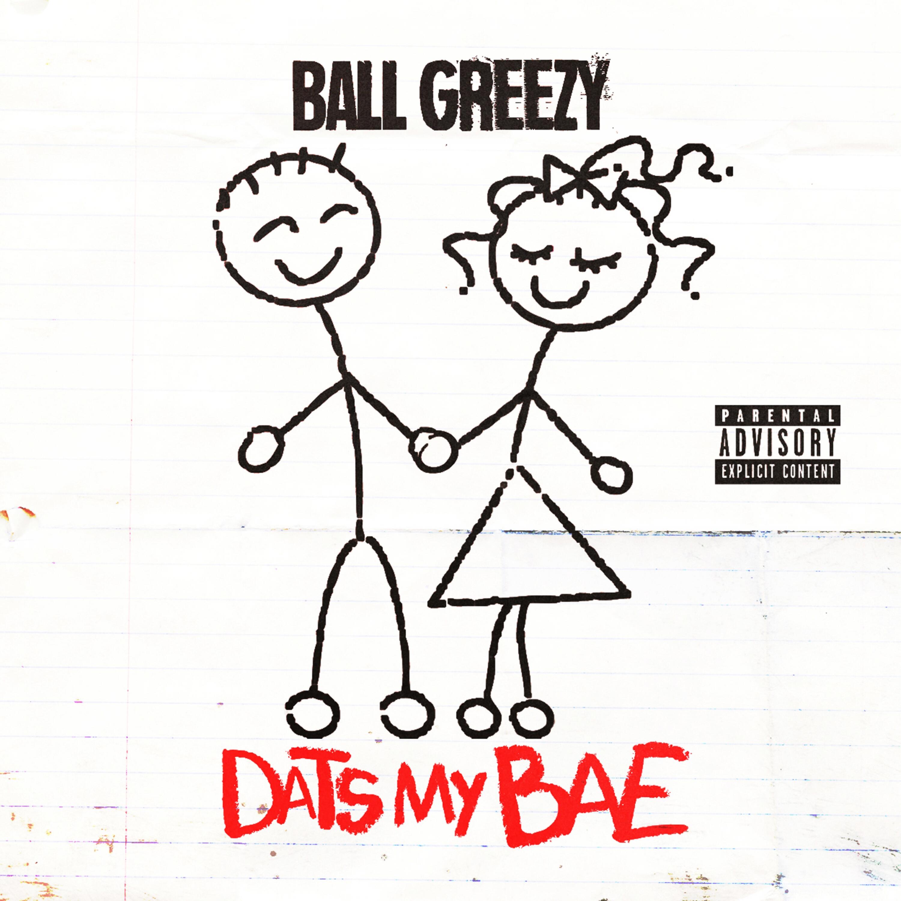 Ball Greezy - Dats My Bae | iHeart