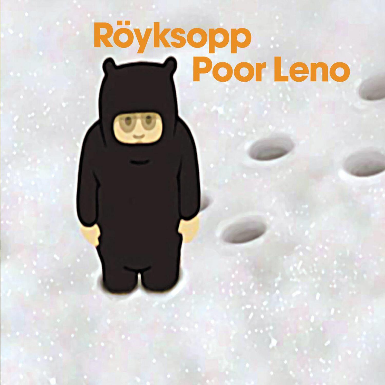 Röyksopp - Poor Leno | iHeart