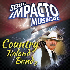 Country Roland Band - Country Roland Band 2 (Serie Impacto Musical ...