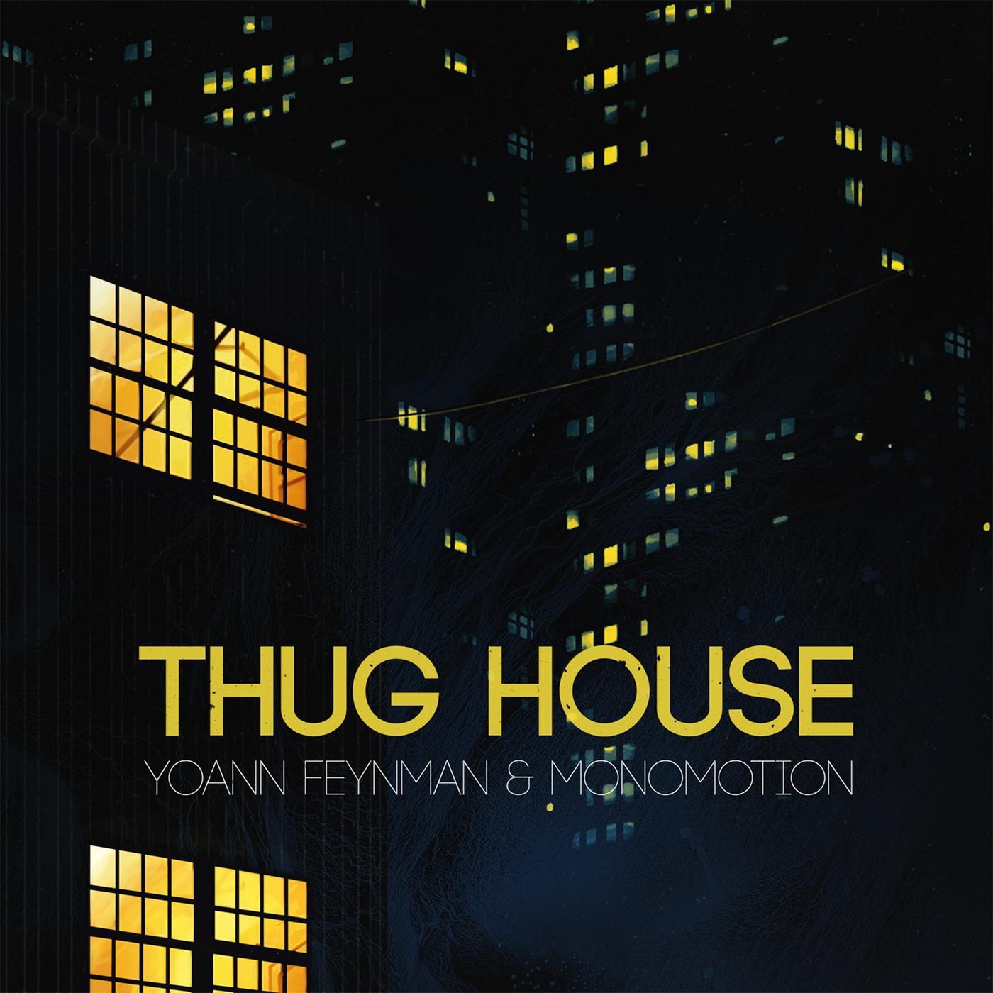 Yoann Feynman, Monomotion - Thug House | iHeart