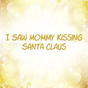 I Saw Mommy Kissing Santa Claus - I Saw Mommy Kissing Santa Claus | iHeart