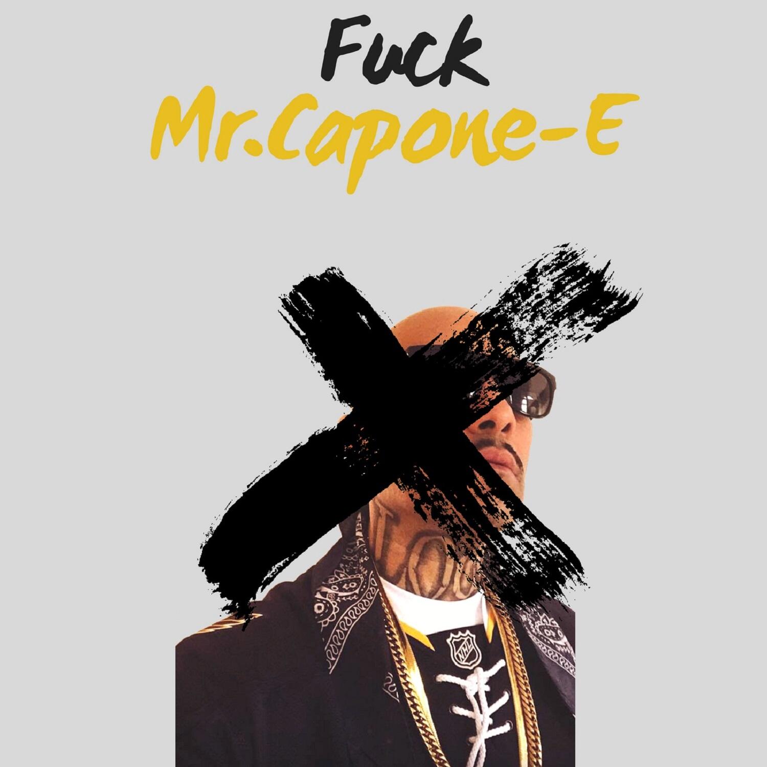 Mr. Capone-E - Fuck Mr. Capone-E | iHeart