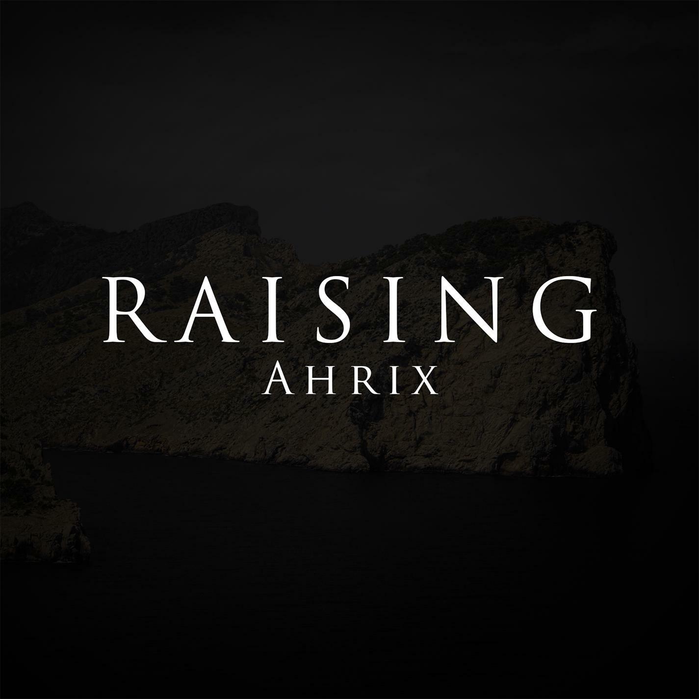 Ahrix - Raising | iHeart