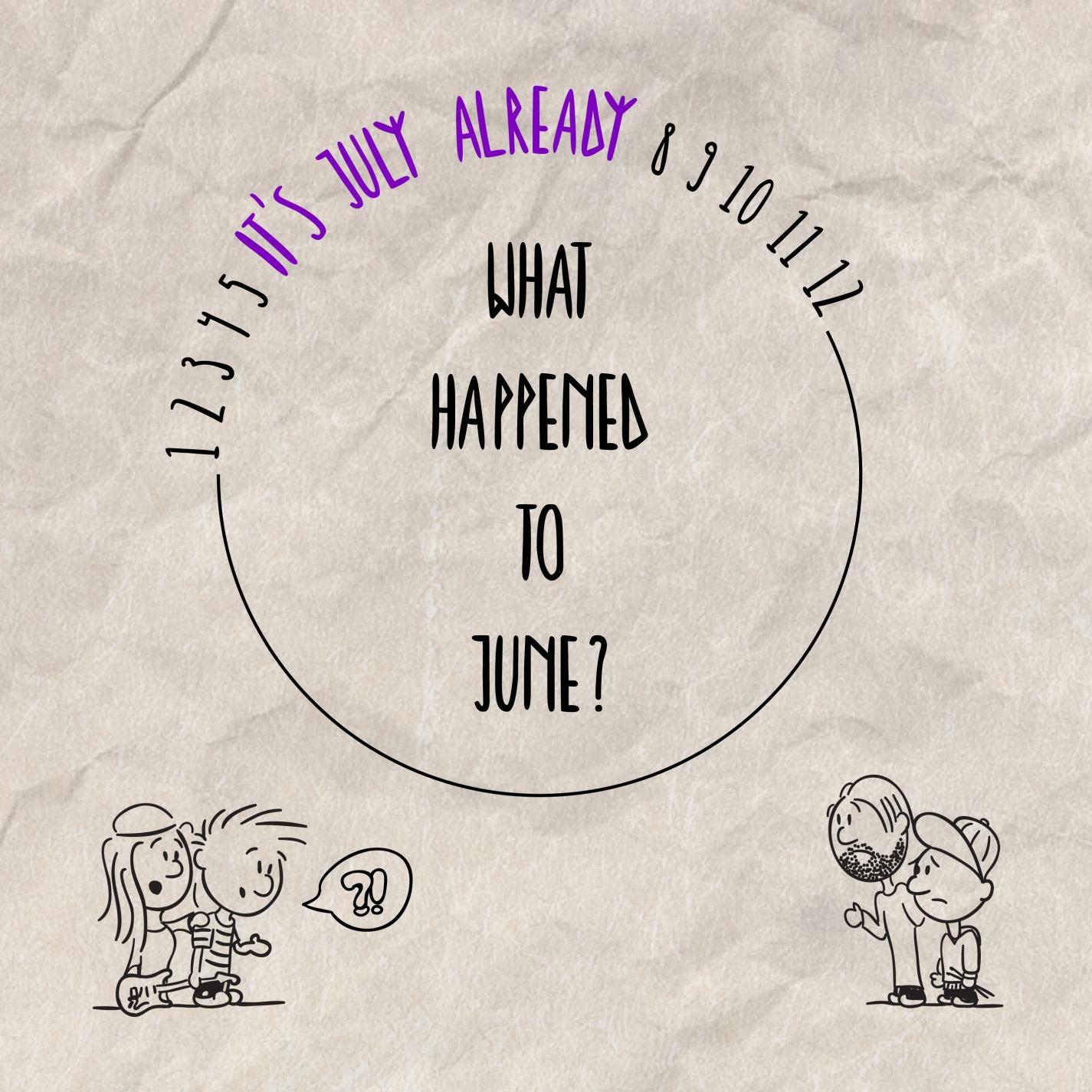 It's July Already - What Happened To June? | iHeart