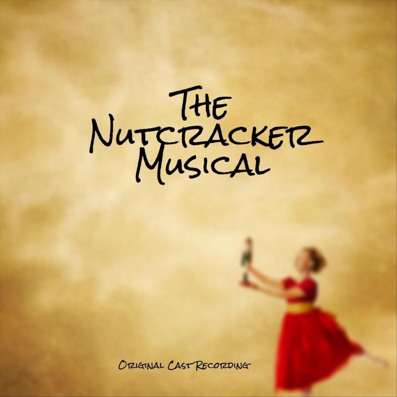 Soundtrack - The Nutcracker Musical (Original 1996 Cast Recording) | iHeart